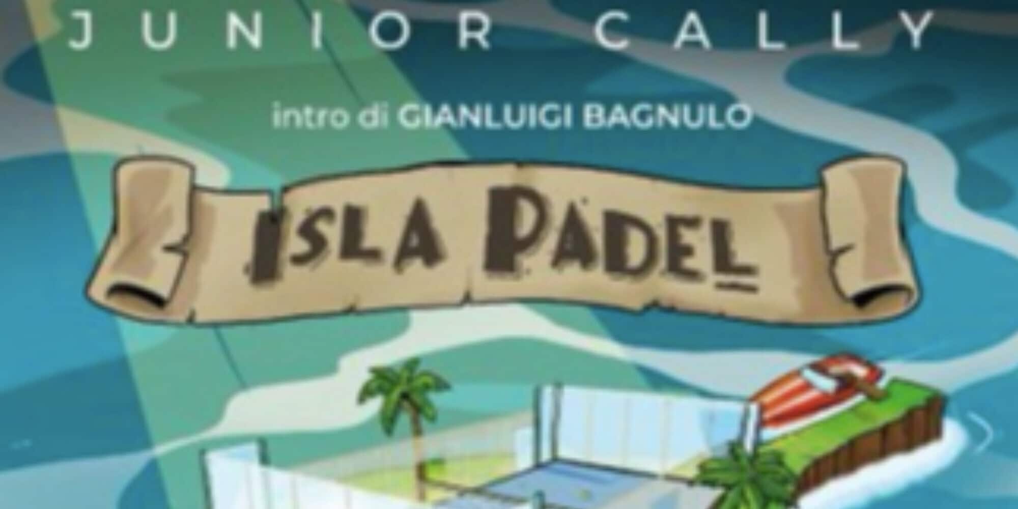 Ecco Isla Padel, il nuovo inno dedicato al padel